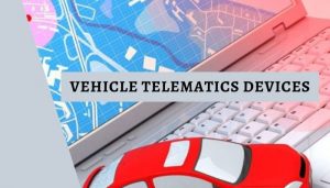 What are vehicle telematics devices and vehicle tracking - Blog Vertex